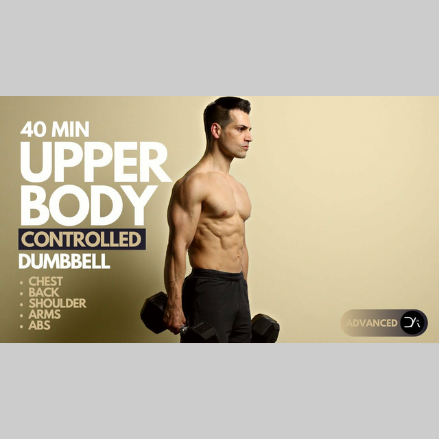 40 Min Upper Body Dumbbell Workout Muscle Build Chest Back